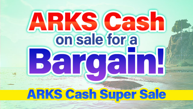 ARKS Cash Super Sale | Phantasy Star Online 2 New Genesis Official Site ...