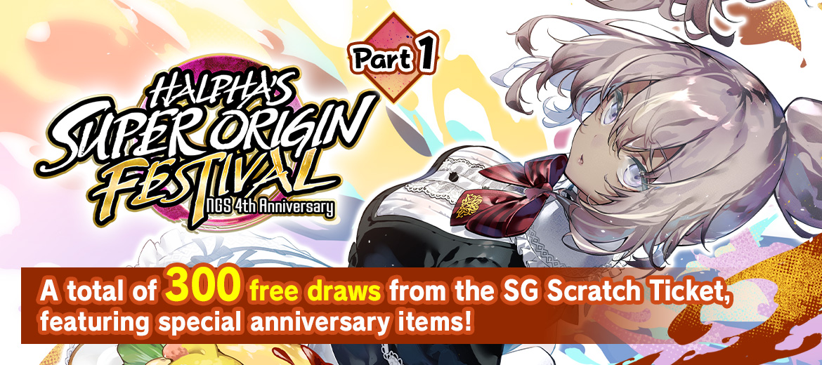 NGS 4th Anniversary Campaign: Halpha’s Super Origin Festival - Part 1 ...