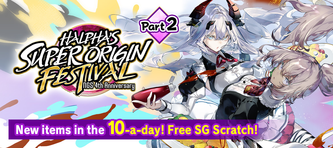 NGS 4th Anniversary Campaign: Halpha's Super Origin Festival - Part 2 ...