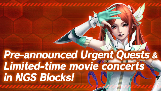 Pre-announced Urgent Quests & Limited-time movie concerts in NGS Blocks ...