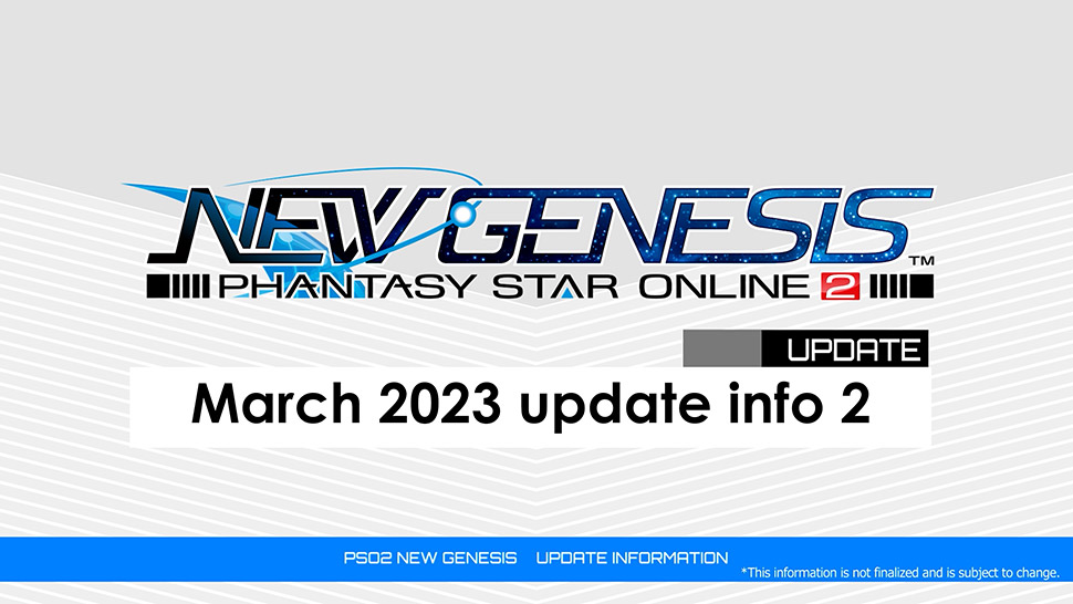 March 2023 Update Info | Phantasy Star Online 2 New Genesis | SEGA