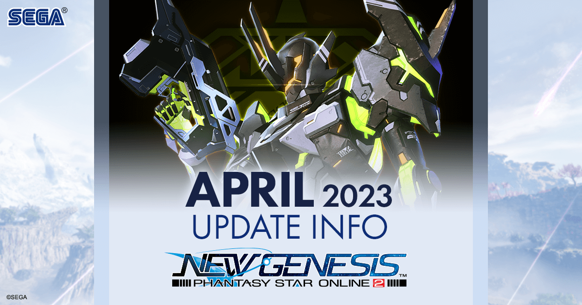 April 2023 Update Info | Phantasy Star Online 2 New Genesis | SEGA