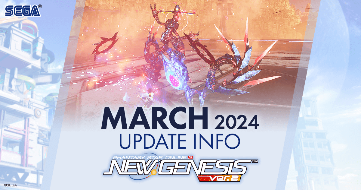 March 2024 Update Info | Phantasy Star Online 2 New Genesis | SEGA